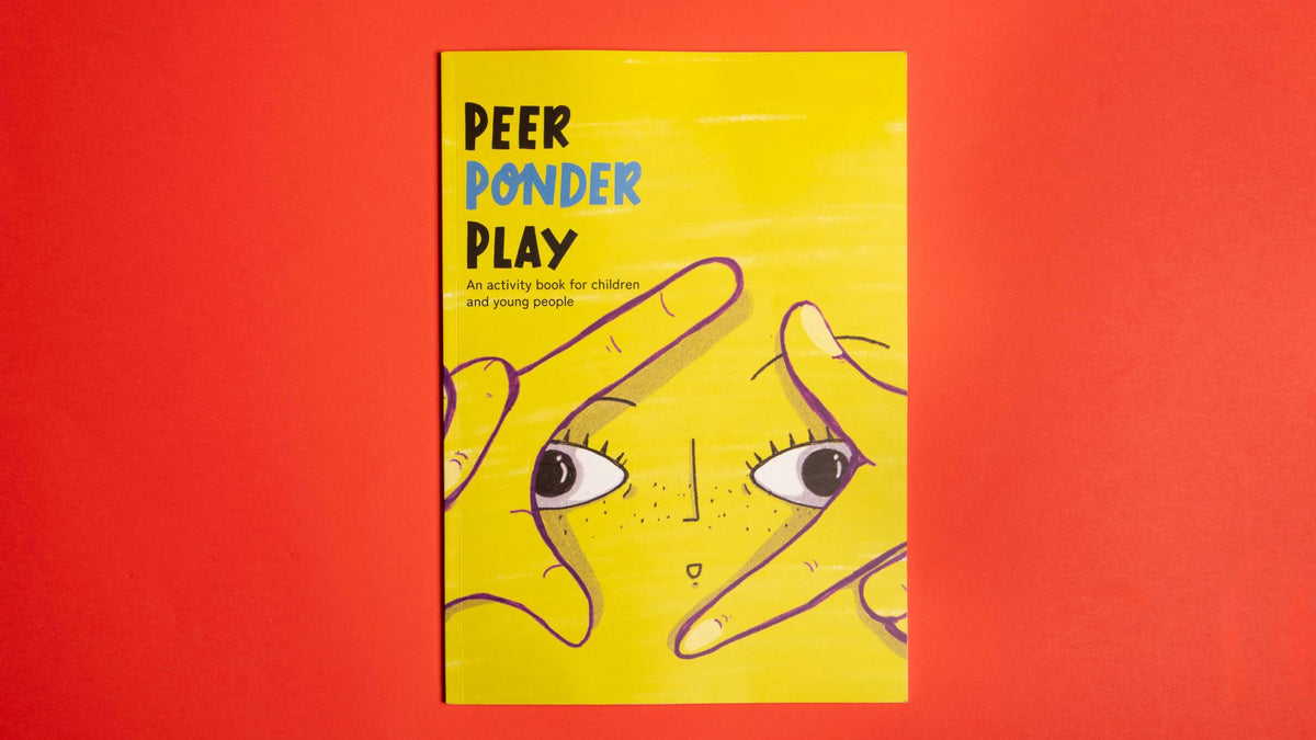 Peer Ponder Play - an activity book for children and young people – CPB ...